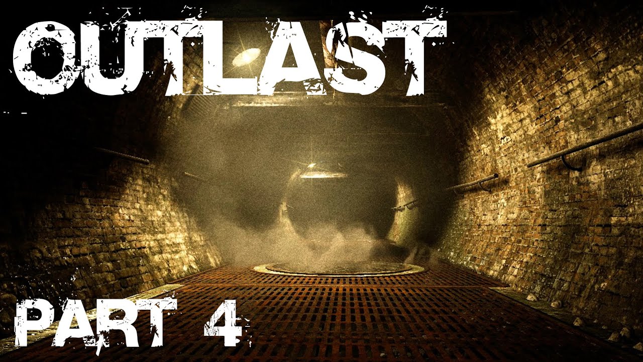 The Sewers Are Grim! Outlast - Part 4 - YouTube