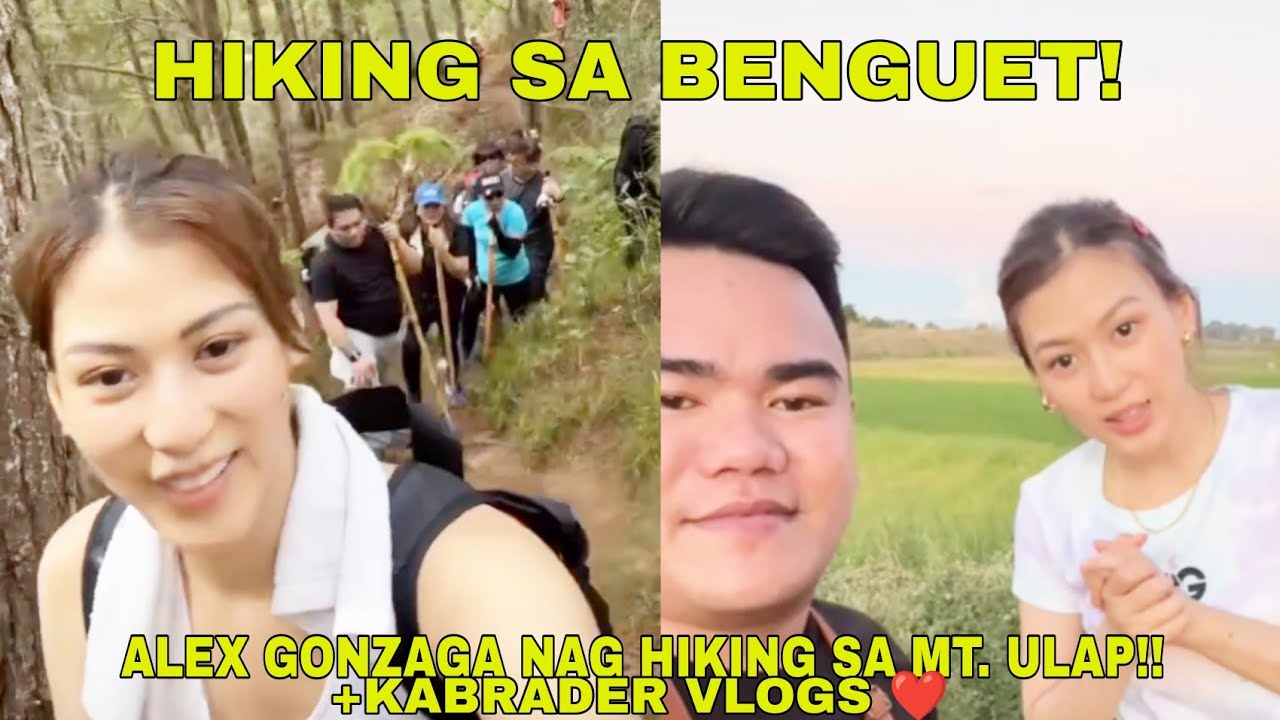 ALEX GONZAGA NAG HIKING SA MT. ULAP AMPUCAO-ITOGON BENGUET!!! +KABRADER ...