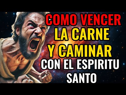 APRENDE A VENCER LA CARNE Y CAMINAR EN LA PRESENCIA DEL ESPÍRITU SANTO COMO LO DICE EN ROMANOS