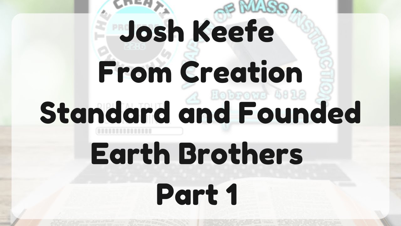 Josh Keefe from Creation Standard and Founded Earth Brothers Part 1 ...