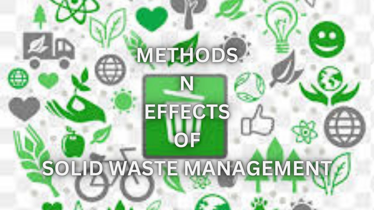 Methods and Effects Of Solid Waste Management - YouTube