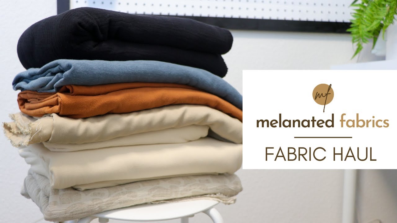 MELANATED FABRICS: FABRIC HAUL VIDEO - YouTube