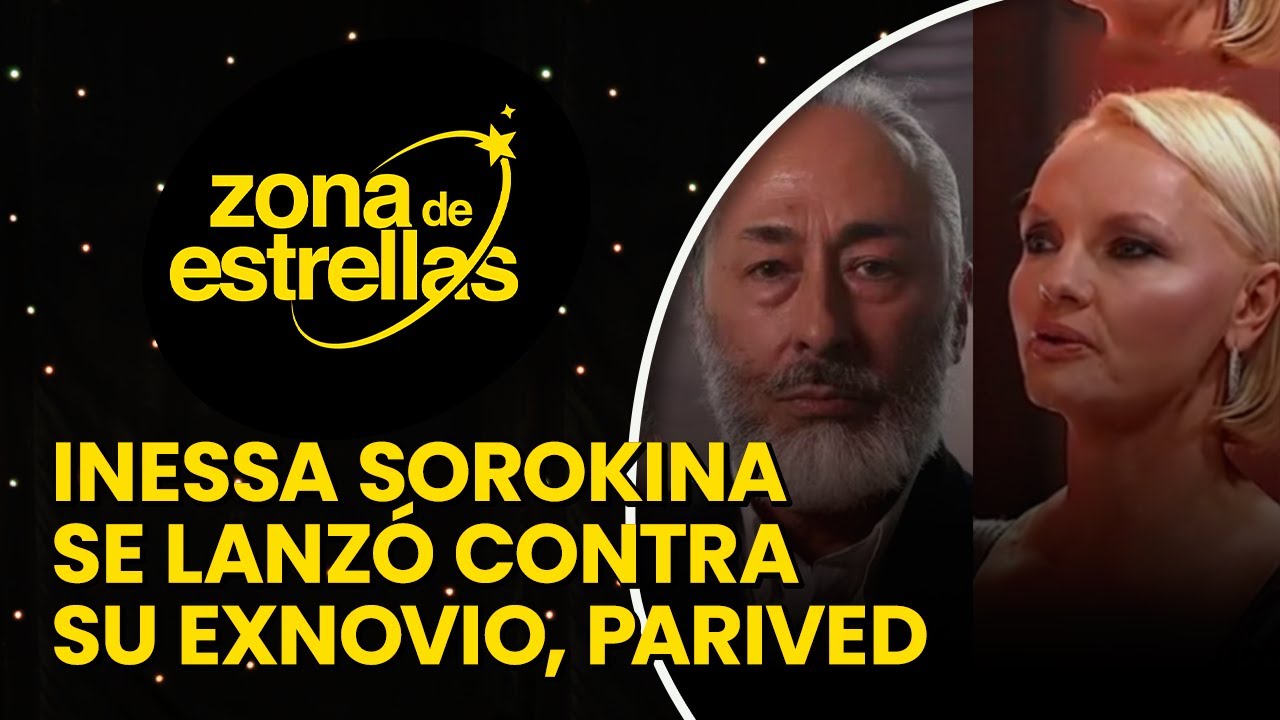 “Ella sabe como ganar plata y es contando su vida amorosa con Parived” Hugo V. sobre Inessa ...