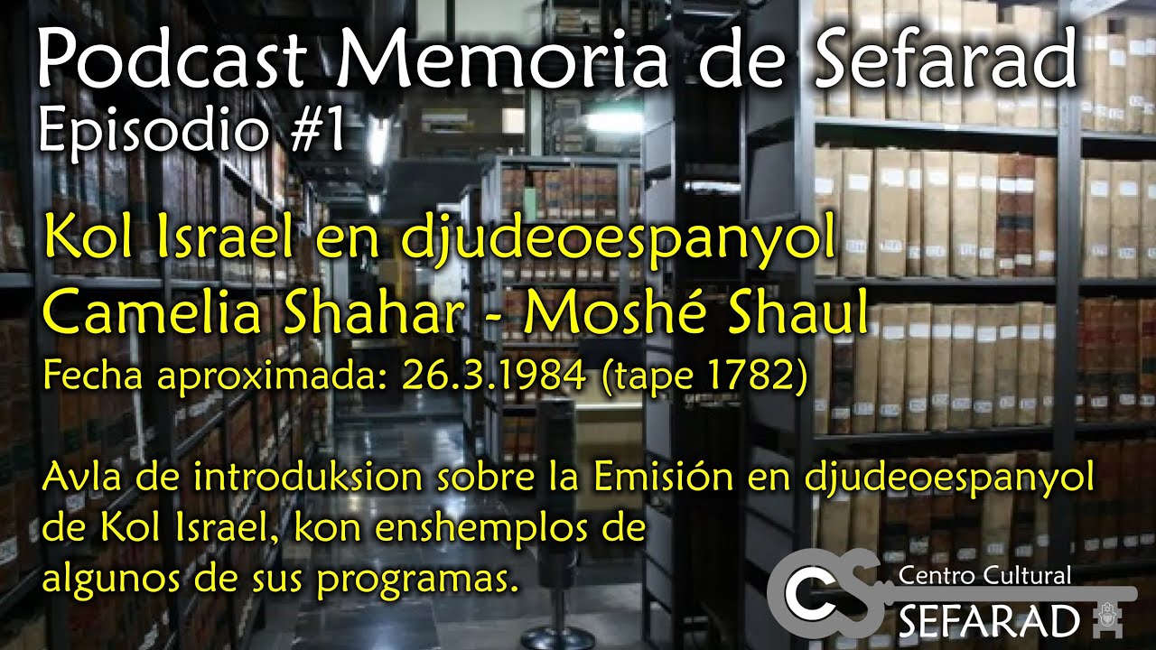 Memoria de Sefarad #01 - Kol Israel en judeoespañol - Camelia Shahar ...