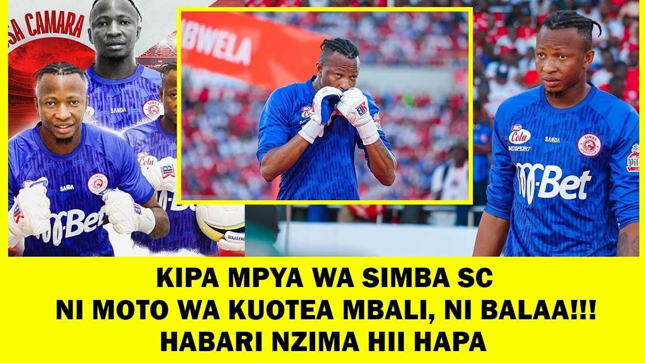 BALAA LA KIPA MPYA WA SIMBA SC, AFUNGUKA JAMBO HILI - YouTube