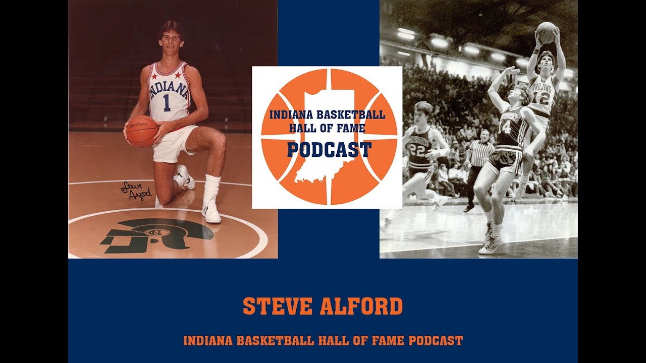 Steve Alford - The Indiana Basketball Hall of Fame Podcast - YouTube