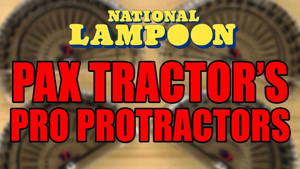 Pax Tractor's Pro Protractors || National Lampoon Final Edition Radio ...