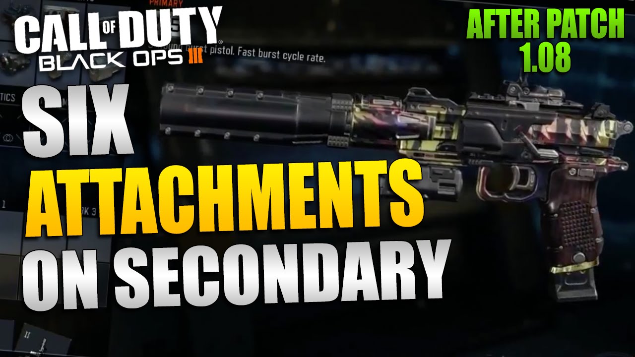 Black Ops 3: 6 Attachments On "SECONDARY" AFTER PATCH 1.08 Glitch! OP ...