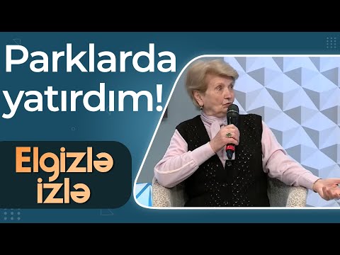 Uşaq evində böyüyən Sona Babayeva - Parklarda yatırdım - Elgizlə İzlə