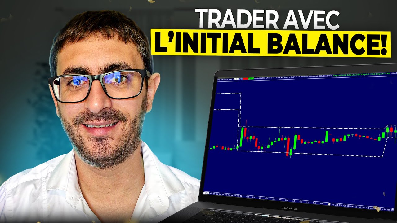 L'INITIAL BALANCE, exemple de stratégie INTRADAY | Formation Trading ...