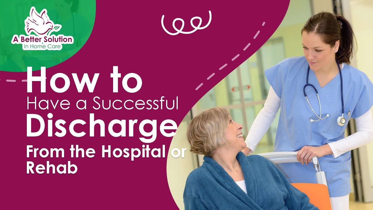 How To Have A Successful Discharge From Hospital Or Rehab - YouTube