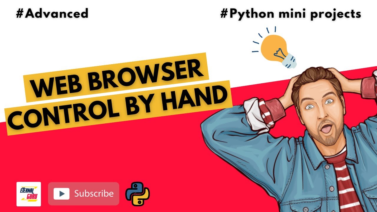 #18 WEB BROWSER CONTROL BY HAND | Advanced Python Projects | For ...