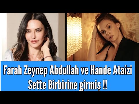 Farah Zeynep Abdullah ve Hande Ataizi Bihter setinde gerildi ve küstü !