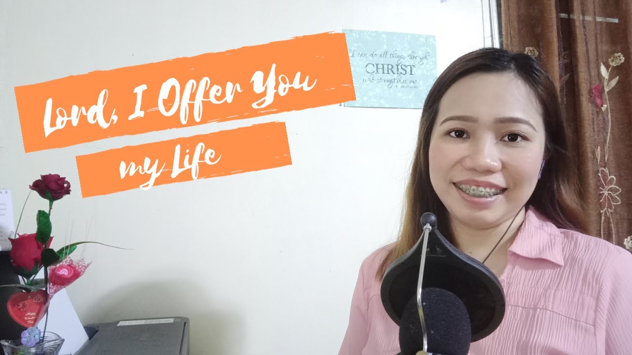 LORD I OFFER MY LIFE TO YOU | Gladys Joy Soretes (cover) - YouTube