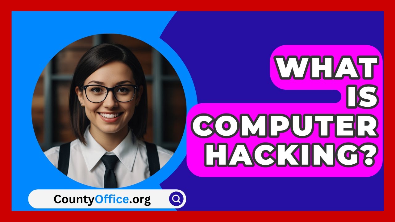 What Is Computer Hacking? - CountyOffice.org - YouTube