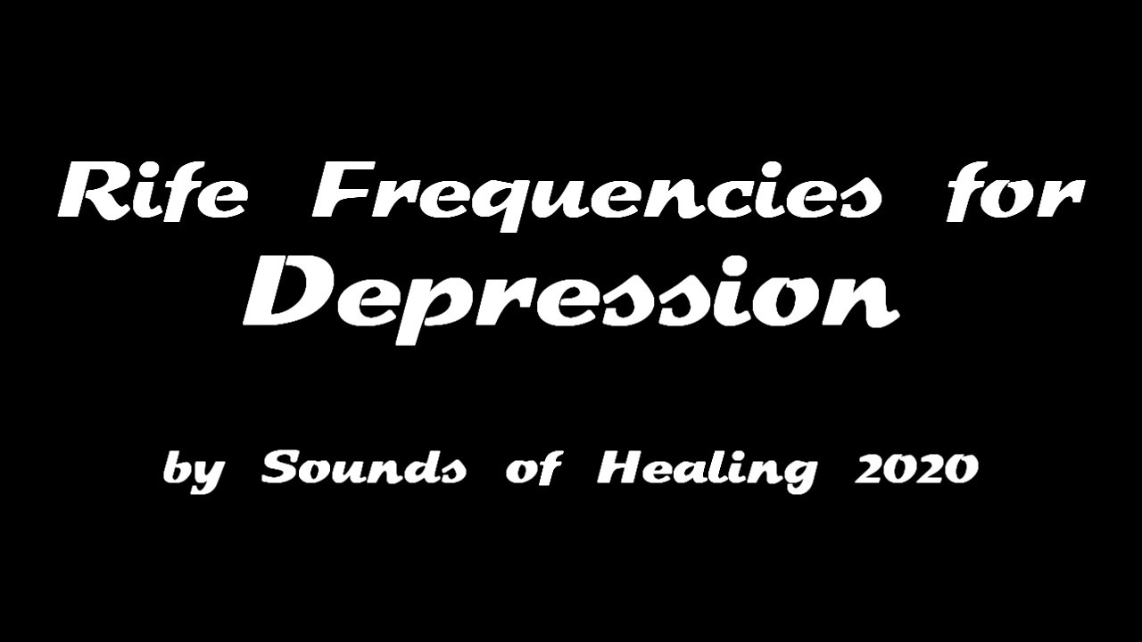 DEPRESSION -- Alternative Healing -- Sound Healing -- Rife Frequencies ...
