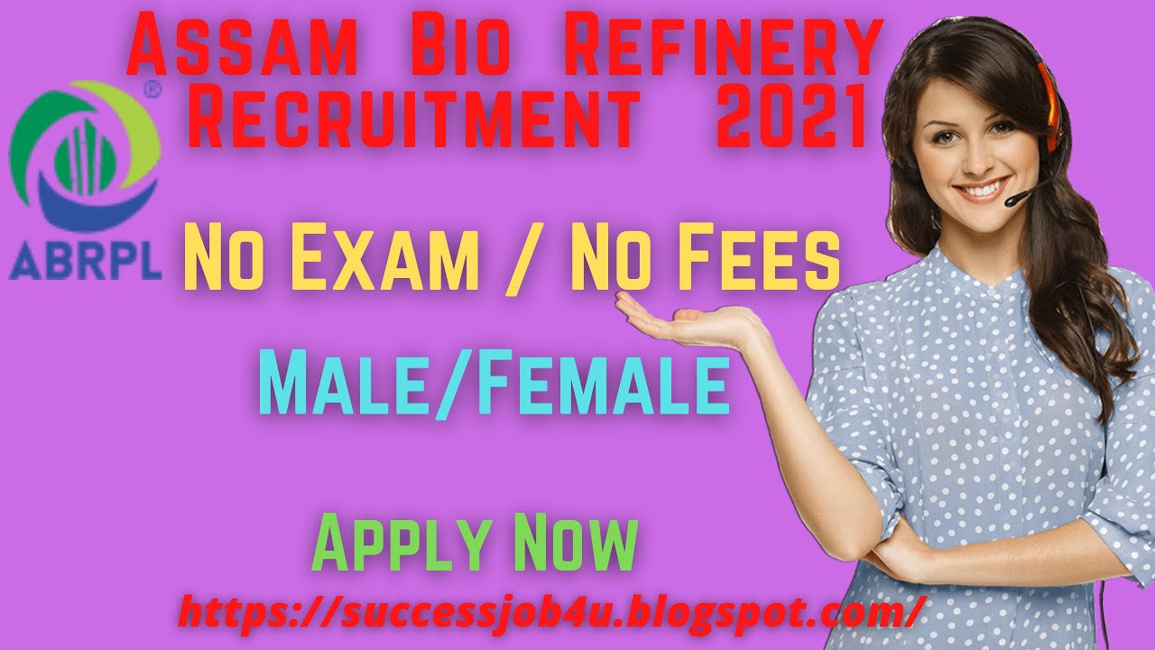 Assam Bio Refinery Private Limited Recruitment 2021//ABRPL Job 2021 ...