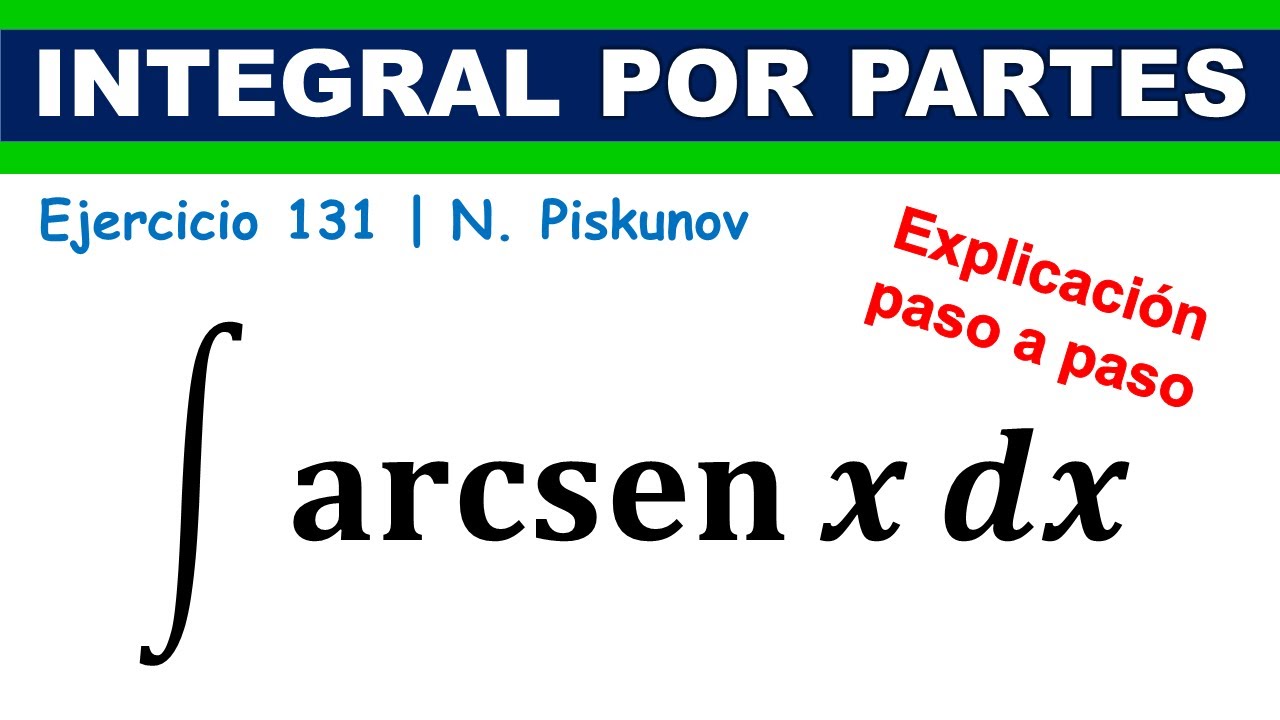 INTEGRACIÓN por PARTES - Integral de ∫arcsen x dx [Función Inversa ...