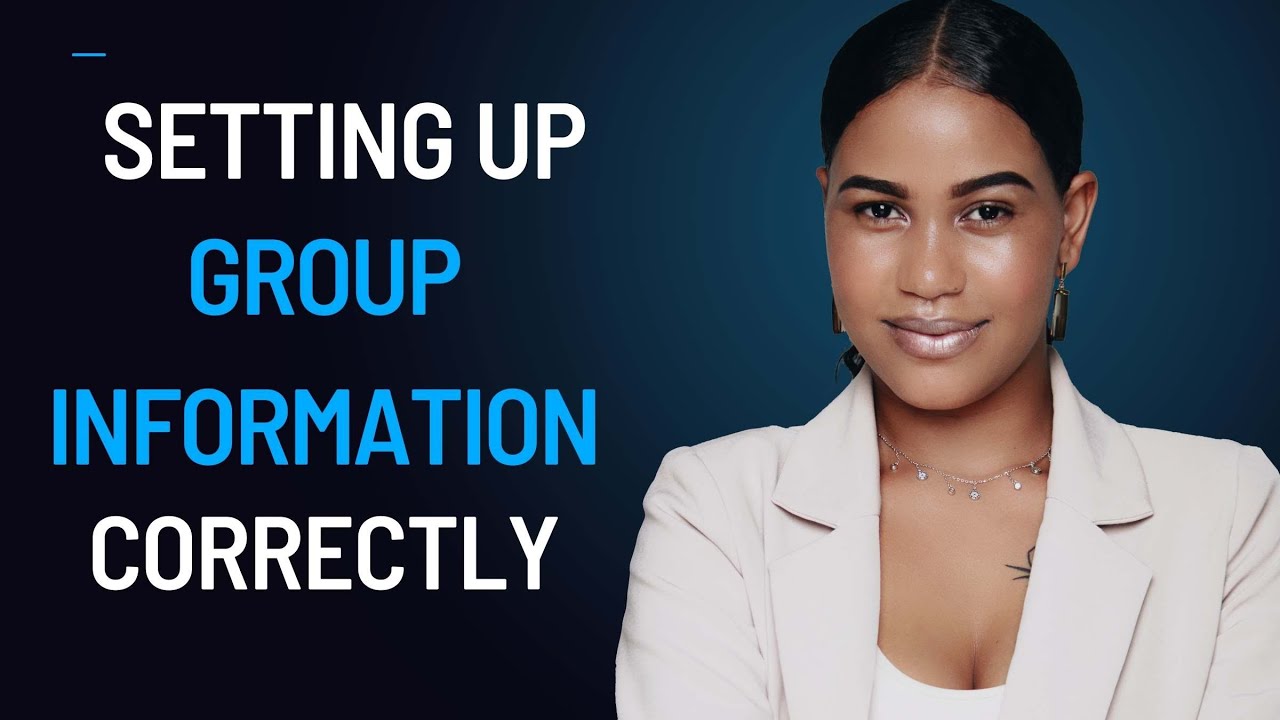SETTING UP GROUP INFORMATION CORRECTLY - YouTube
