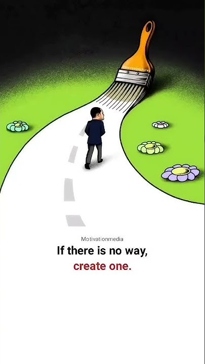 if there is no way, create one. - YouTube