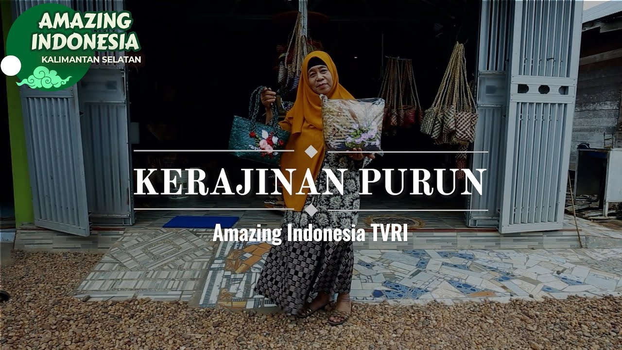 Anyaman Purun Kebanggaan Masyarakat Kalimantan Selatan | Amazing ...