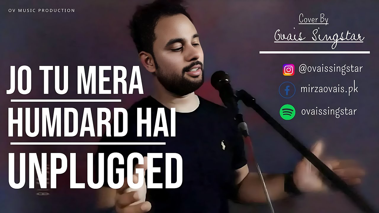 Jo Tu Mera Humdard Hai Unplugged | Ovais Singstar Cover | Arijit Singh ...