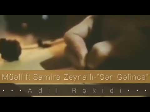 soz: Samirə Zeynallı.                                          qiraət: Adil Rəkidi.