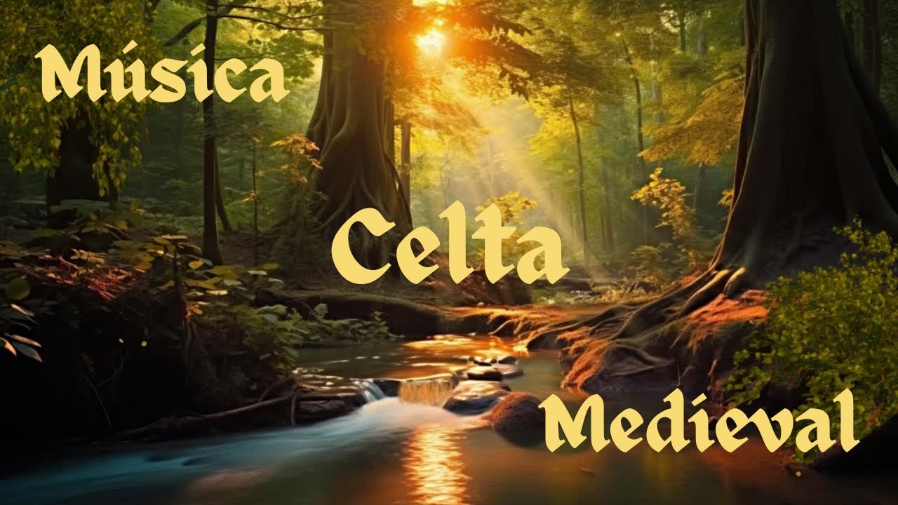 MÚSICA CELTA MEDIEVAL PARA RELAXAR E VIAJAR NO TEMPO - Medieval Celtic ...