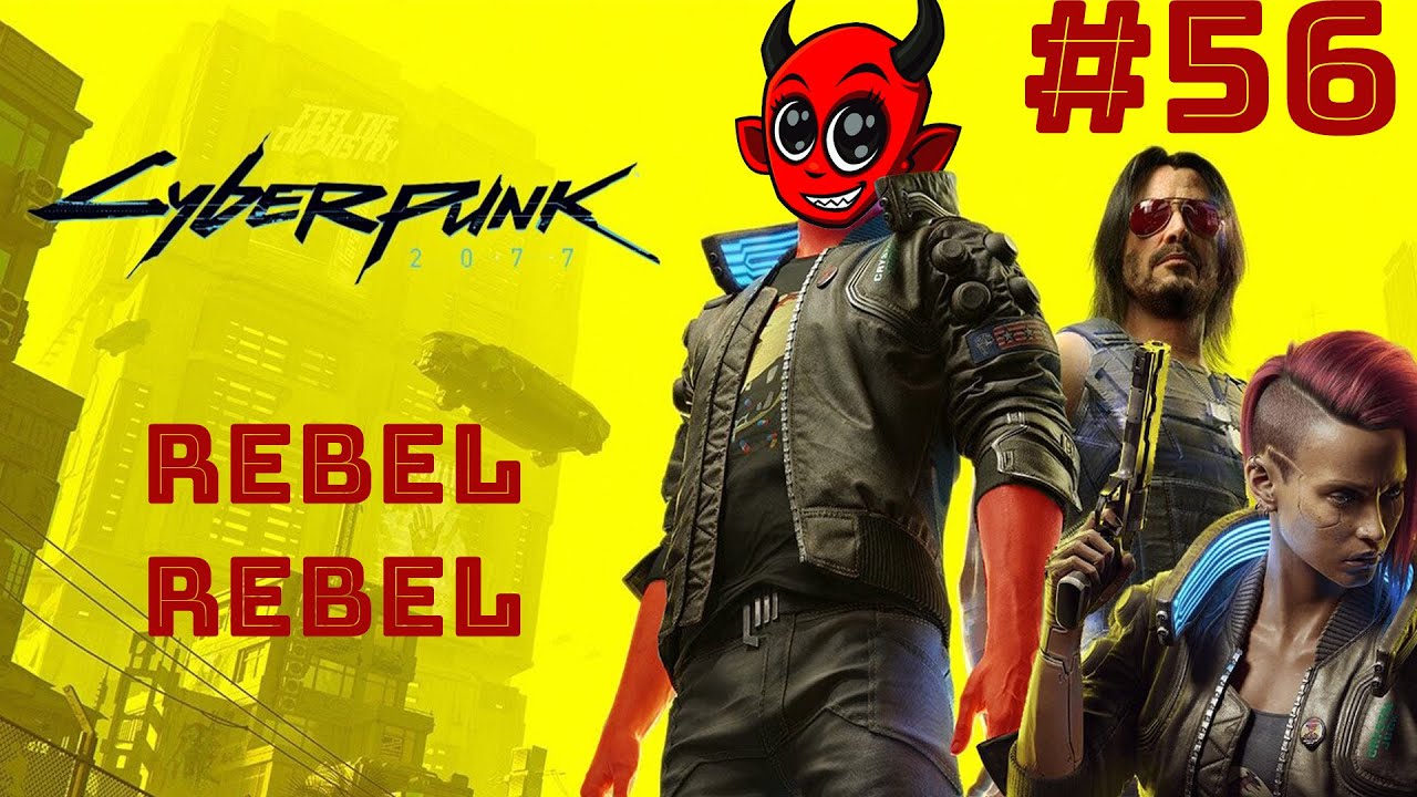 Cyberpunk 2077 REBEL REBEL #56 - YouTube