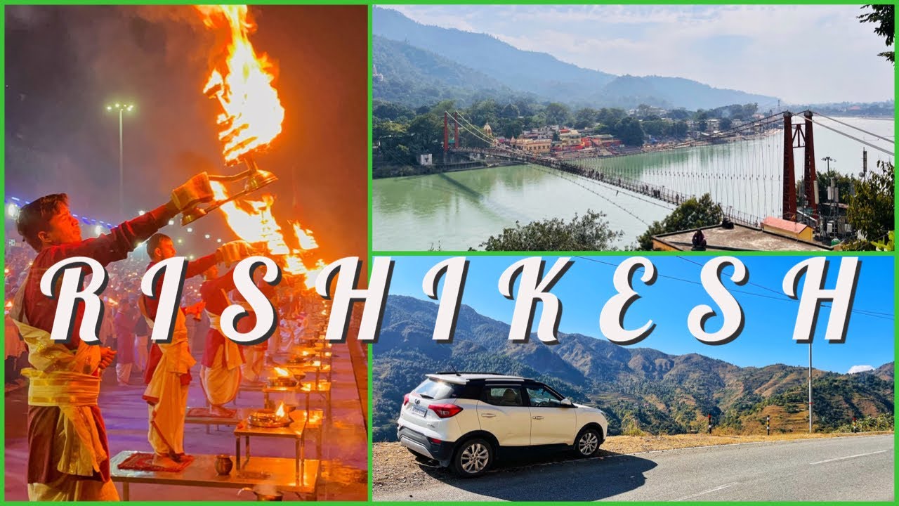 EXPLORING RISHIKESH: Amazing Places To Visit | Triveni Ghat Aarti ...