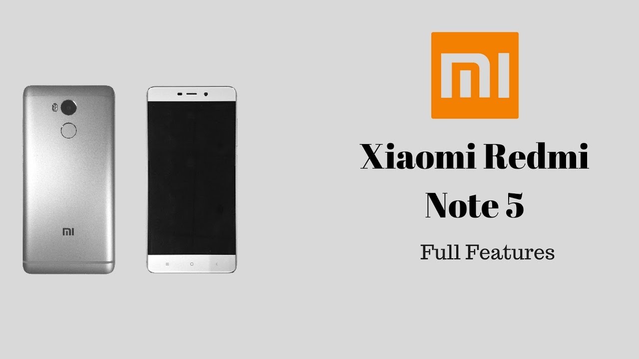 Xiaomi Redmi Note 5 Full Features and Specs by Nano Tech - YouTube