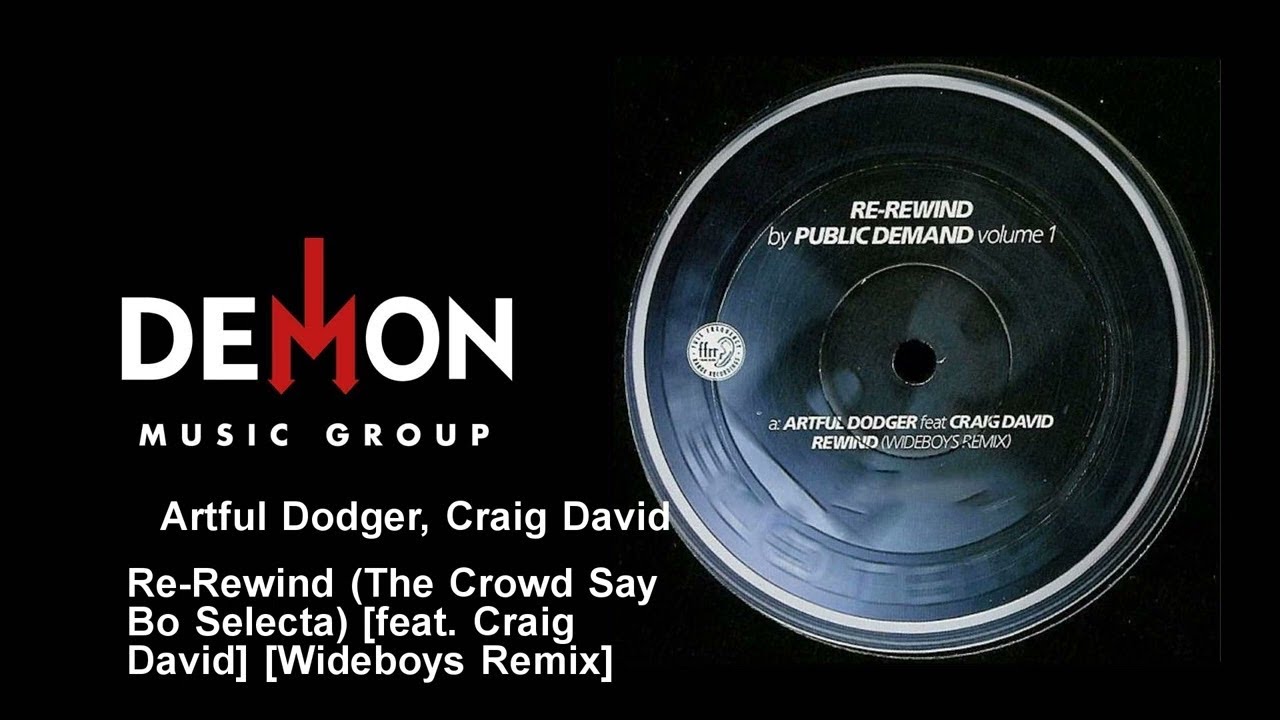 Artful Dodger, Craig David - Re-Rewind (The Crowd Say Bo Selecta) [feat ...
