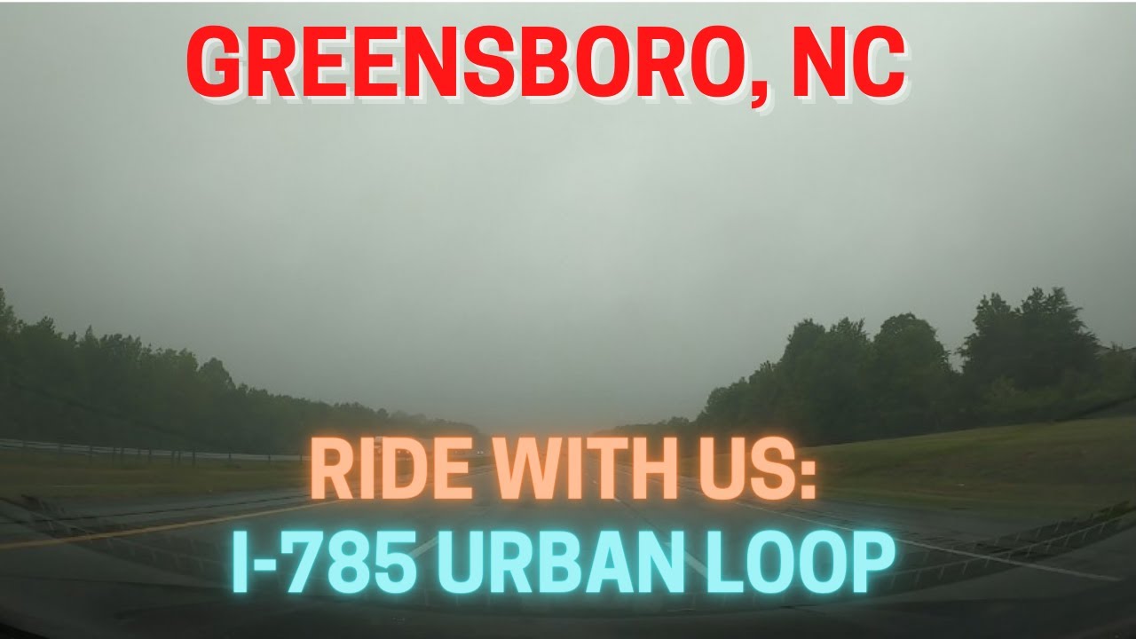 Driving The Greensboro Outer Loop On I785 In North Carolina - YouTube