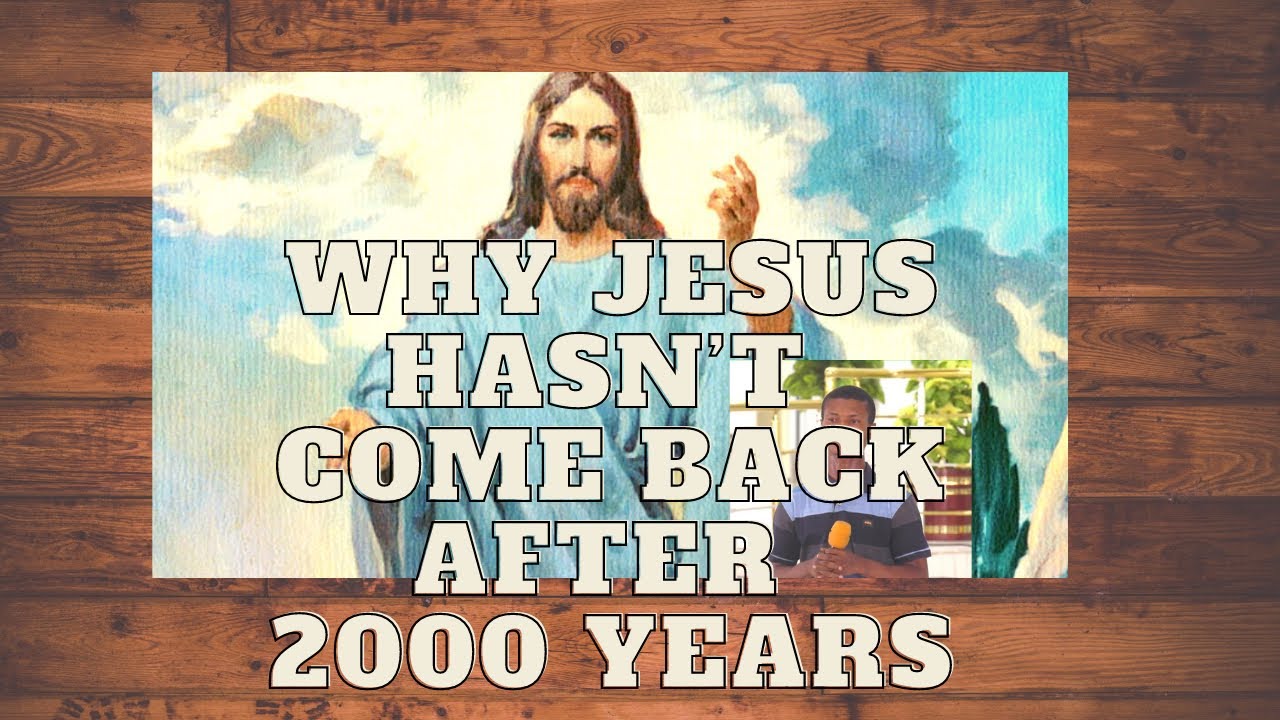 When is Jesus coming back for the saints? Let’s hear why Jesus hasn’t ...
