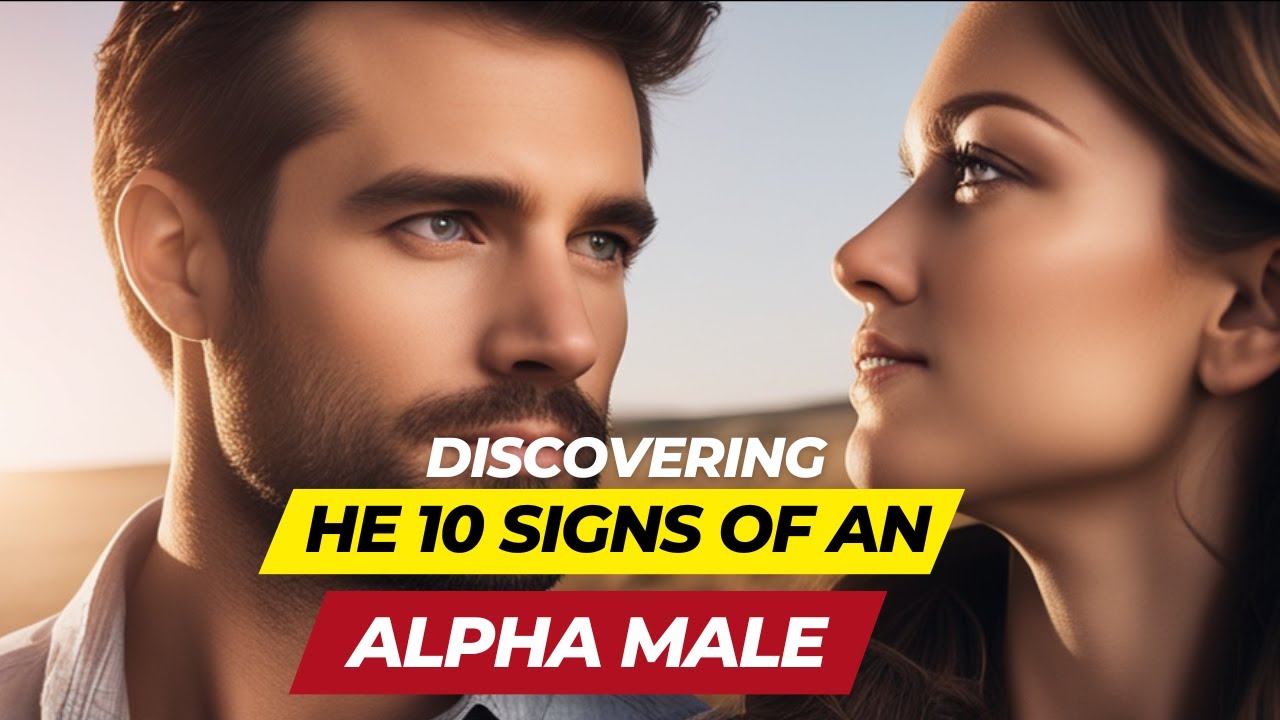 "Discovering the 10 Signs of an Alpha Male" - YouTube