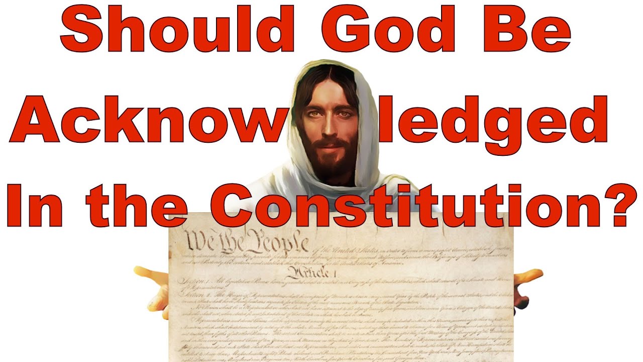 Should God Be Acknowledged In the Constitution? - YouTube