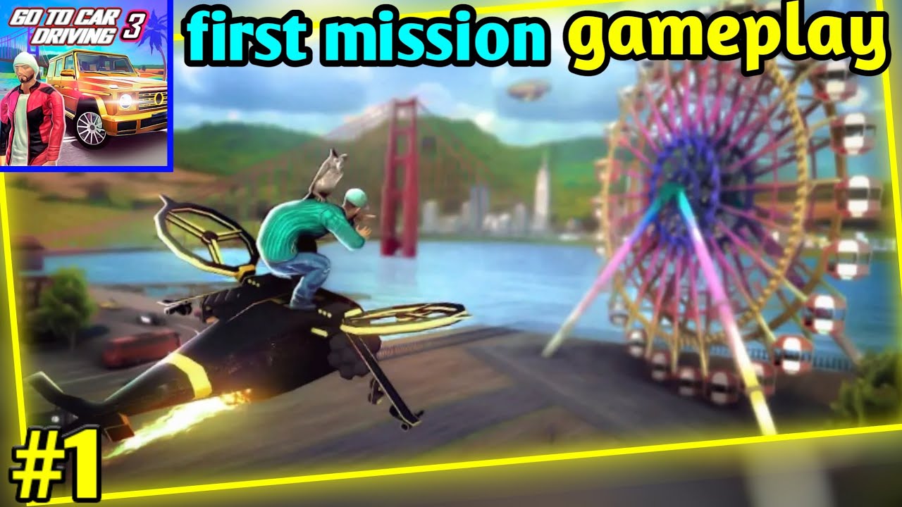FIRST MISSION GAMEPLAY GO TO CAR DRIVING 3 GAMEPLAY VIDEO SARIL GAMERZ ...