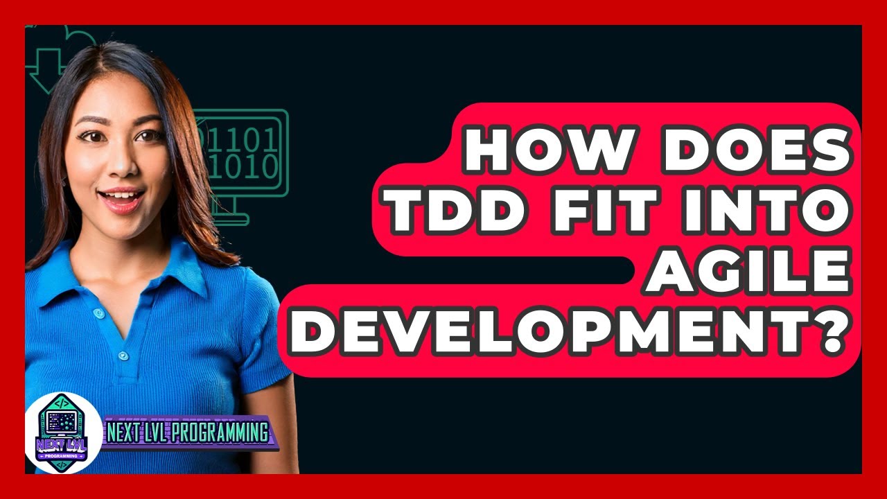 How Does TDD Fit Into Agile Development? - Next LVL Programming - YouTube