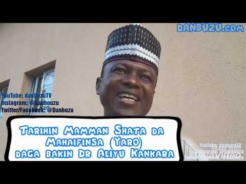 Tarihin Mamman Shata daga bakin Dr Aliyu Kankara
