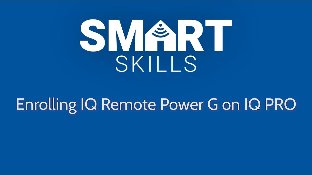 IQ PRO Smart Skill: IQ Remote PowerG: Enrolling With PowerG and Best ...