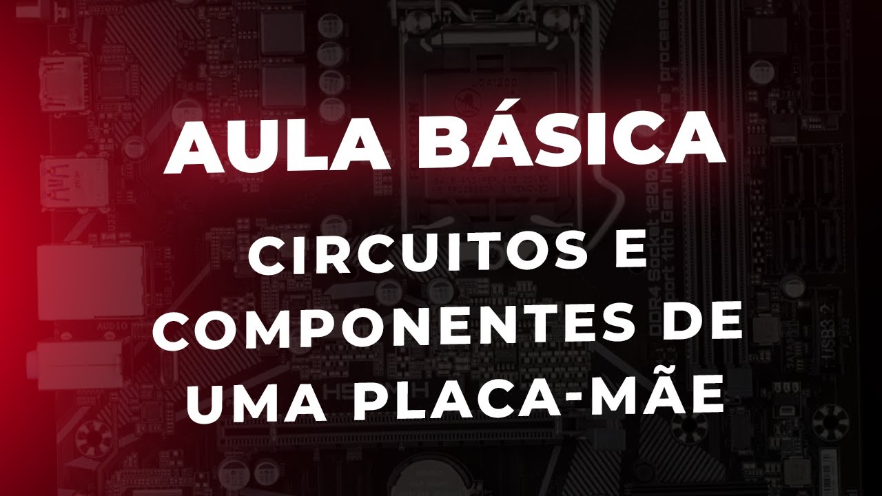 ️ AULA BÁSICA | CONHECENDO OS COMPONENTES E CIRCUITOS INTEGRADOS DE UMA ...