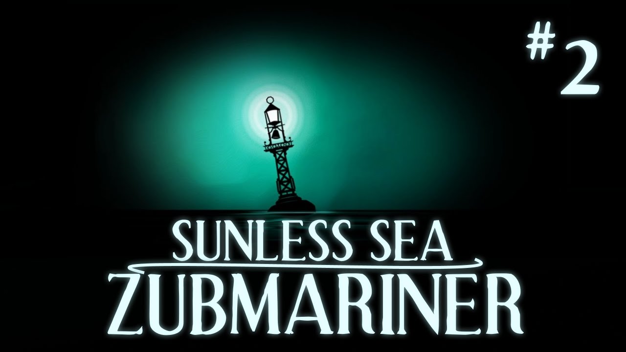 Sunless Sea - ZUBMARINER DLC - How to get the Zubmarine and Zub ...