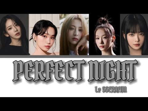 LE SSERAFIM 'PERFECT NIGHT' lyrics - YouTube