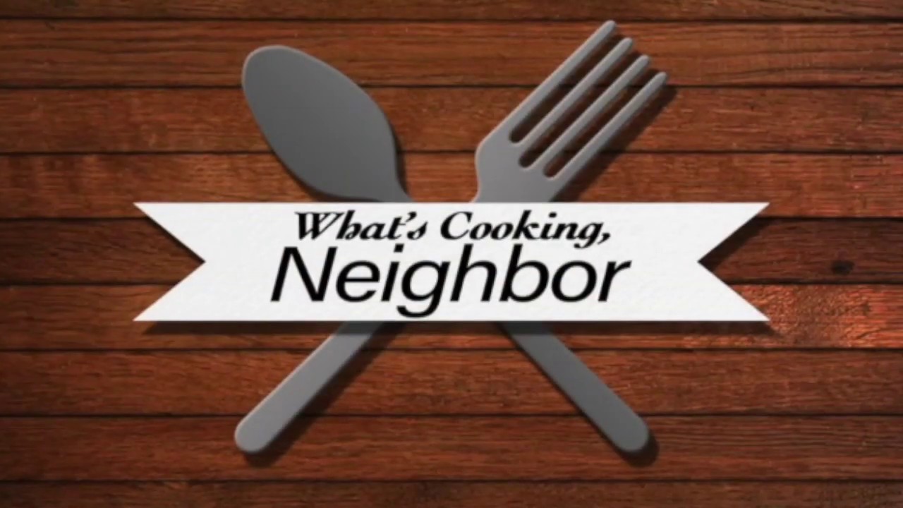 What's Cooking, Neighbor? Episode 38 - YouTube