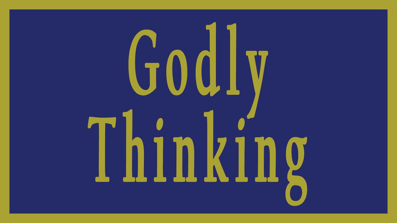 Godly Thinking Part 01 - YouTube