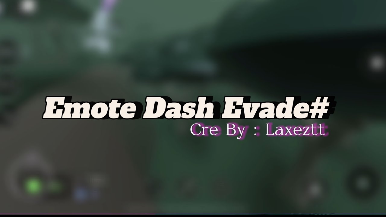 Cách Emote Dash Trong Evade ( PBC ) cre by: Laxeztt | Lax - YouTube