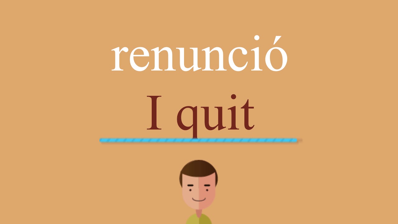 Cómo se dice renunció en inglés - YouTube