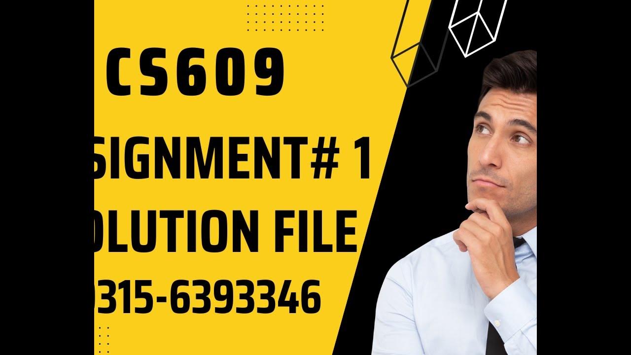 Cs609 Assignment 1 Solution Fall 2022 Cs609 Assignment 1 Solution 2022 Cs609 Assig 1 Fall 2022