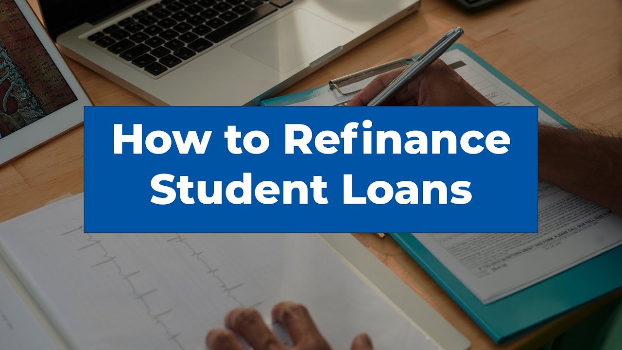 How to Refinance Student Loans - YouTube