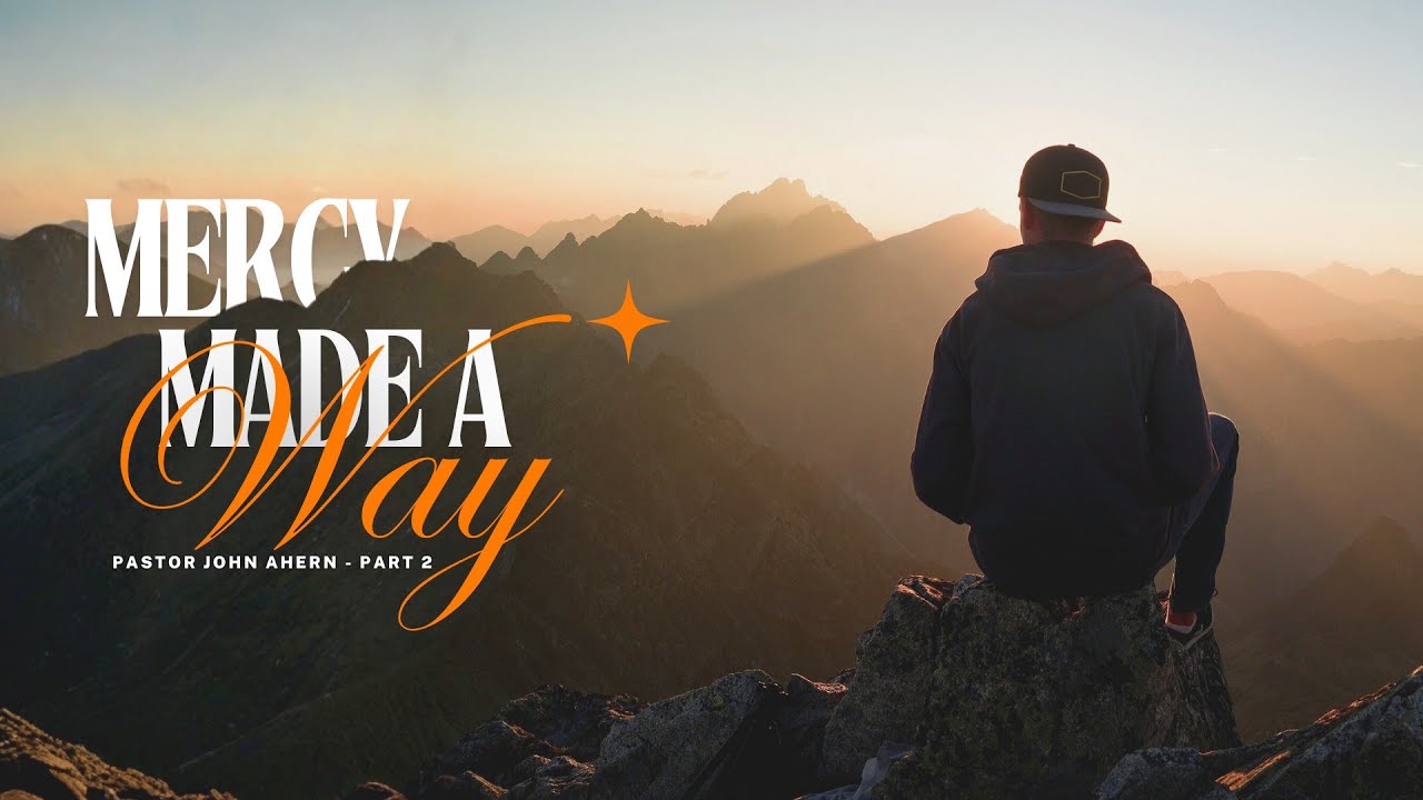 Pr. John Ahern : Mercy Made A Way - Part 2 - YouTube